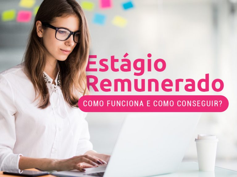 Estágio remunerado: como funciona e conseguir? - Notícias Unisanta